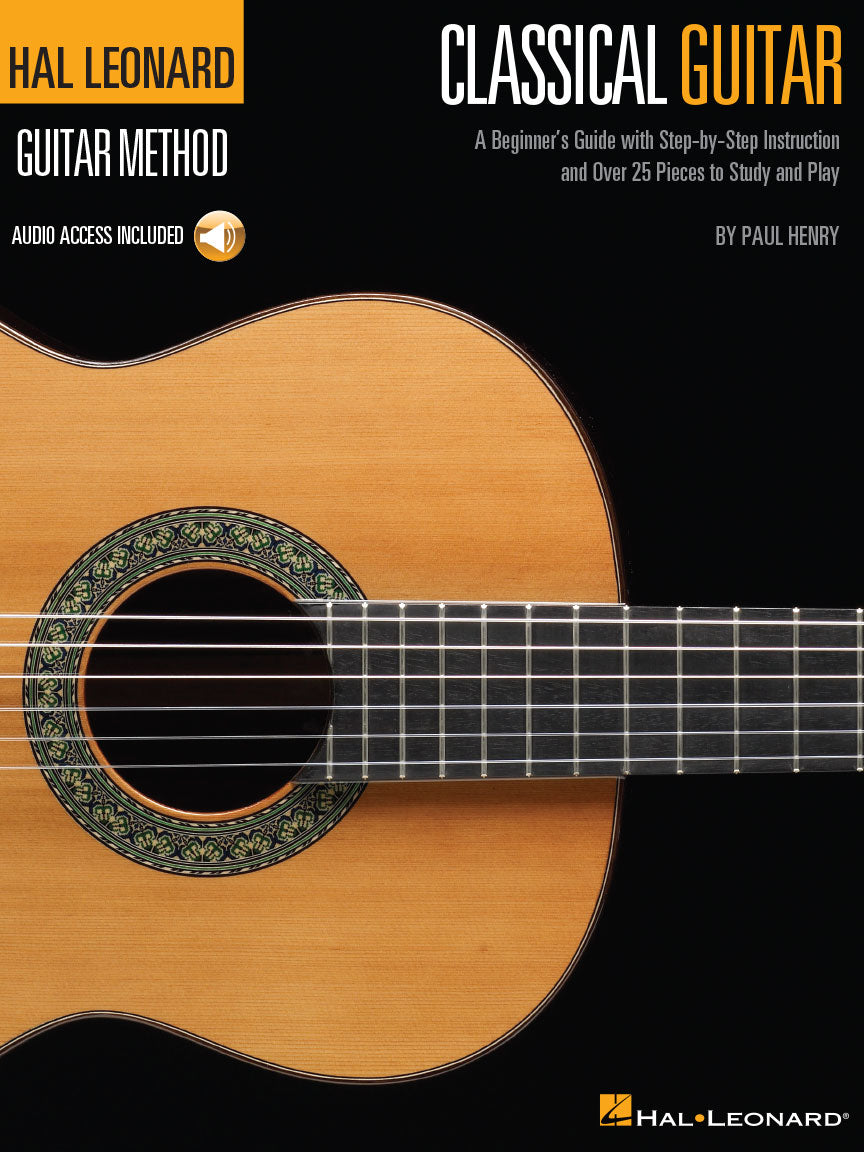 The Hal Leonard Classical Guitar Method A Beginner's Guide With Step-B ...
