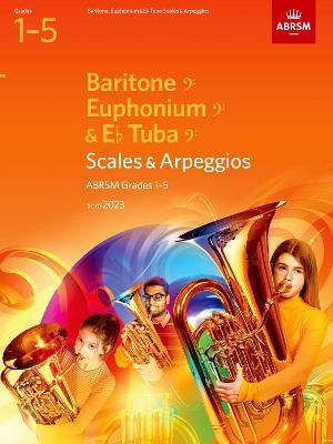 Scales and Arpeggios for Baritone, Euphonium & Tuba, Grades 1-5, from ...